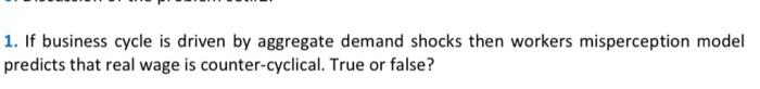 Solved 1. If business cycle is driven by aggregate demand | Chegg.com