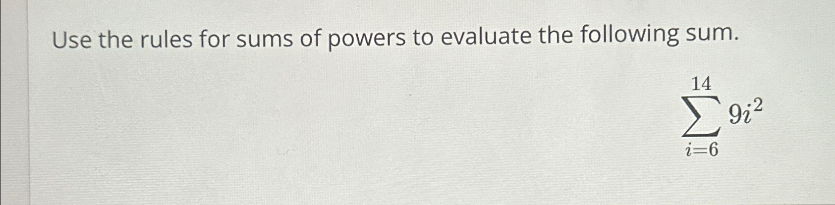 Solved Use the rules for sums of powers to evaluate the | Chegg.com