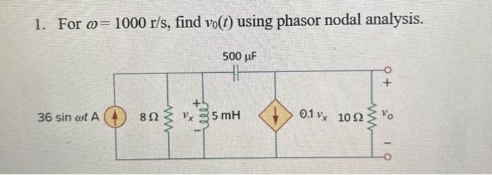 1. For ω=1000r/s, find v0(t) using phasor nodal | Chegg.com