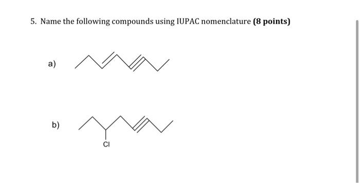 Solved 5. Name the following compounds using IUPAC | Chegg.com