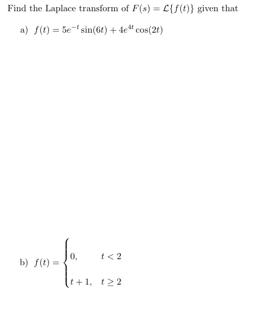 Solved Find the Laplace transform of F(s)=L{f(t)} ﻿given | Chegg.com