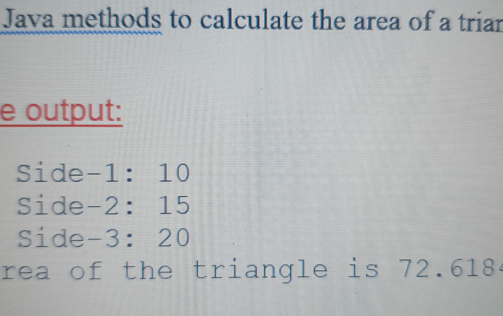 Solved Java methods to calculate the area of a triar e | Chegg.com