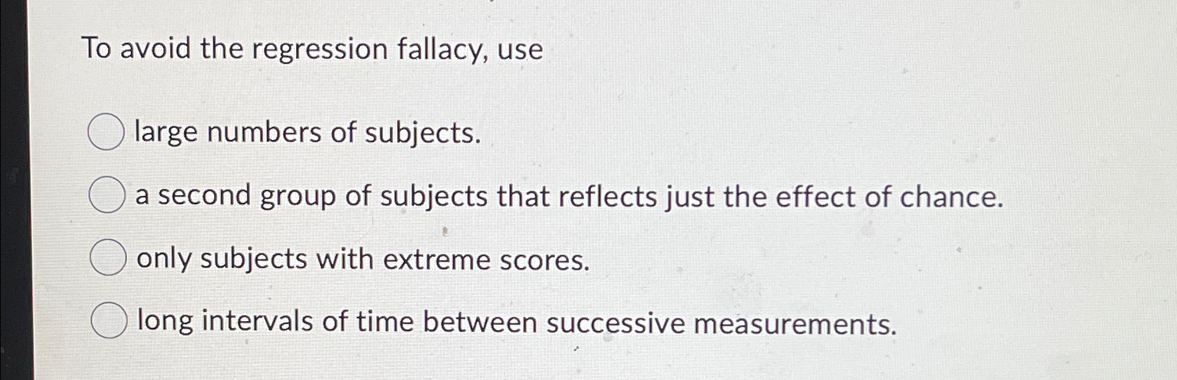 To avoid the regression fallacy, uselarge numbers of | Chegg.com