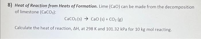 Solved Heat of Reaction from Heats of Formation. Lime (CaO) | Chegg.com