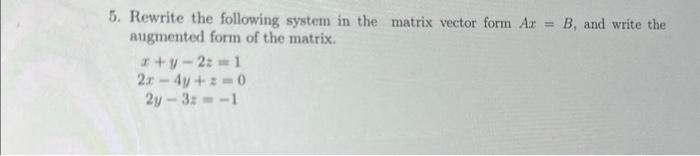 Solved 5. Rewrite the following system in the matrix vector | Chegg.com