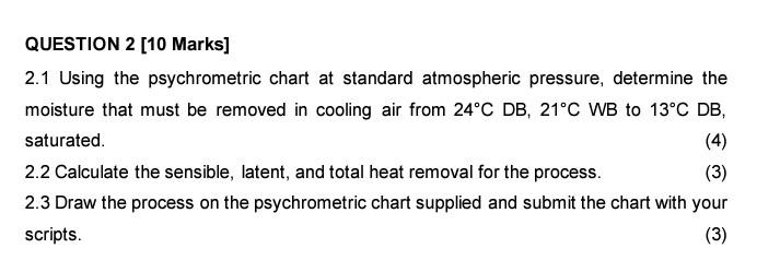 Solved QUESTION 2 [10 Marks] 2.1 Using the psychrometric | Chegg.com