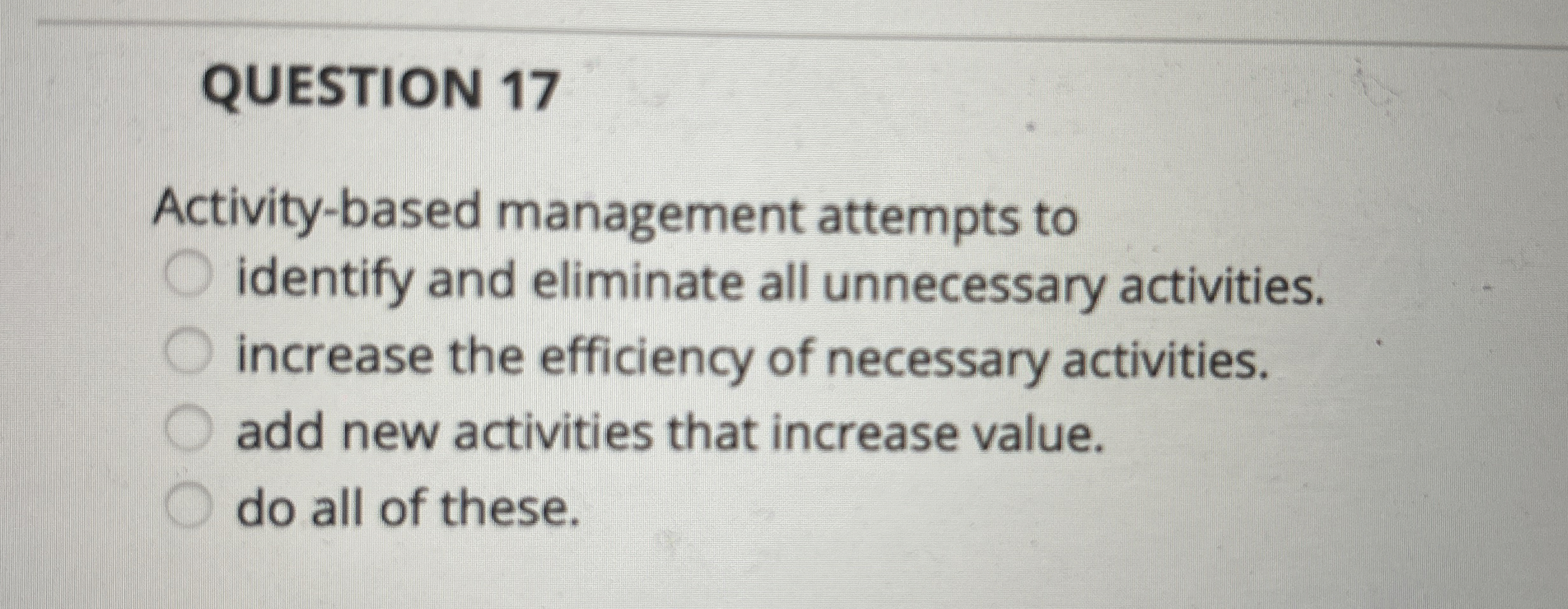 Solved QUESTION 17Activity-based management attempts | Chegg.com