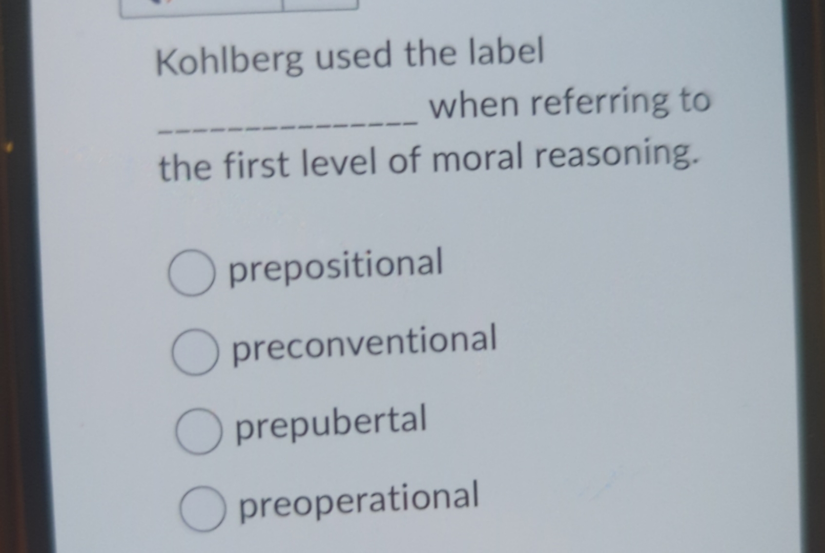 Solved Kohlberg used the label when referring to the first | Chegg.com