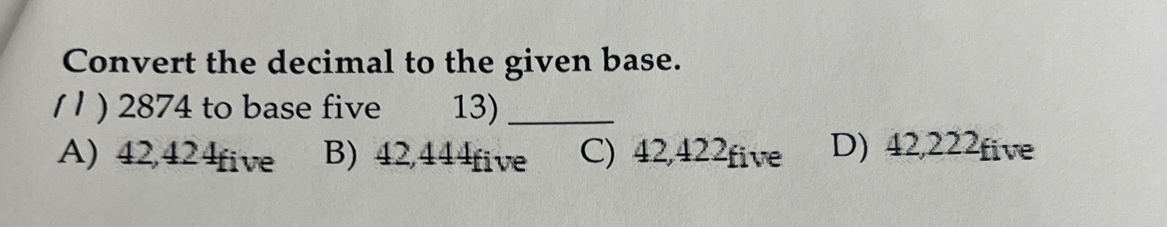Solved Convert the decimal to the given base.(I) 2874 ﻿to | Chegg.com