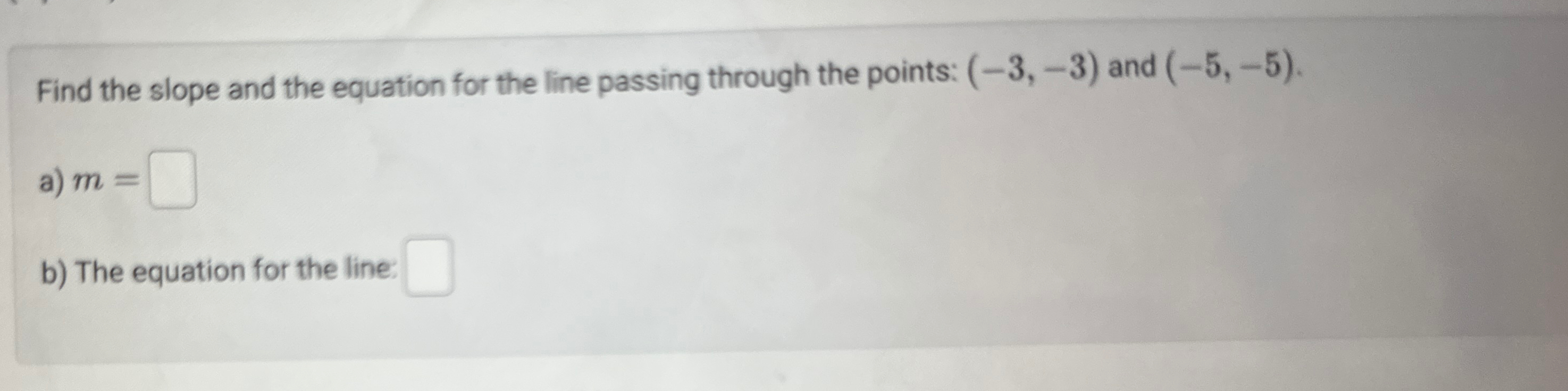 Solved Find the slope and the equation for the line passing | Chegg.com