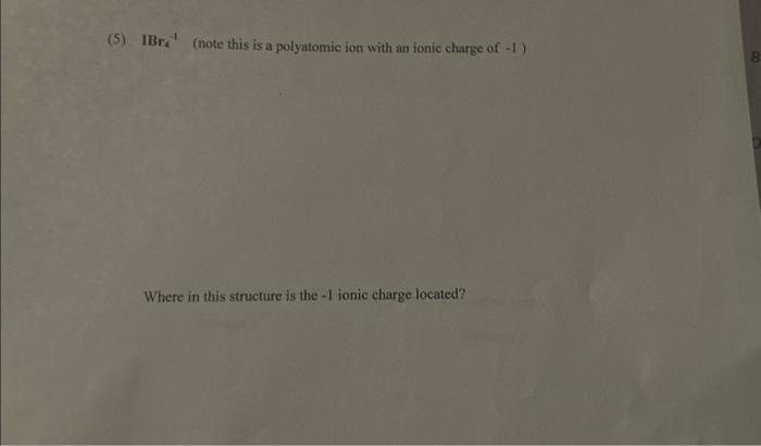 Solved (5) IBr4−1 (note this is a polyatomic ion with an | Chegg.com