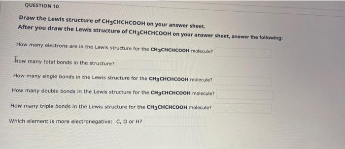 Solved QUESTION 10 Draw the Lewis structure of CH3CHCHCOOH | Chegg.com