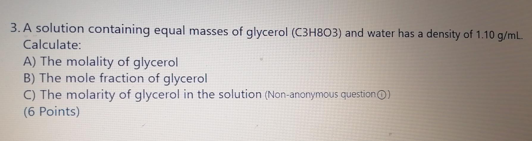 Solved 3. A solution containing equal masses of glycerol | Chegg.com
