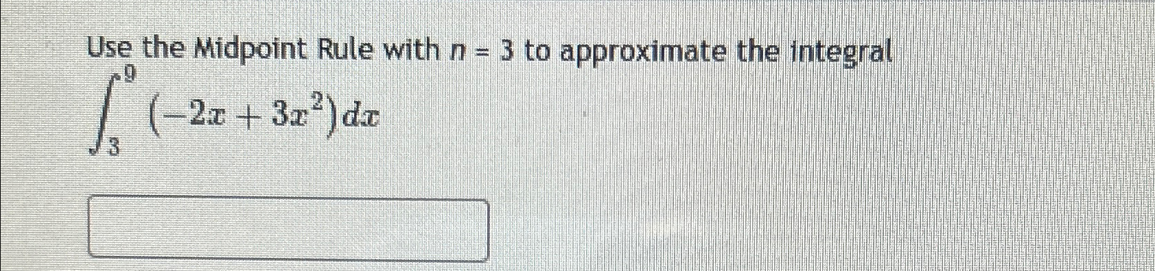 Solved Use the Midpoint Rule with n=3 ﻿to approximate the | Chegg.com