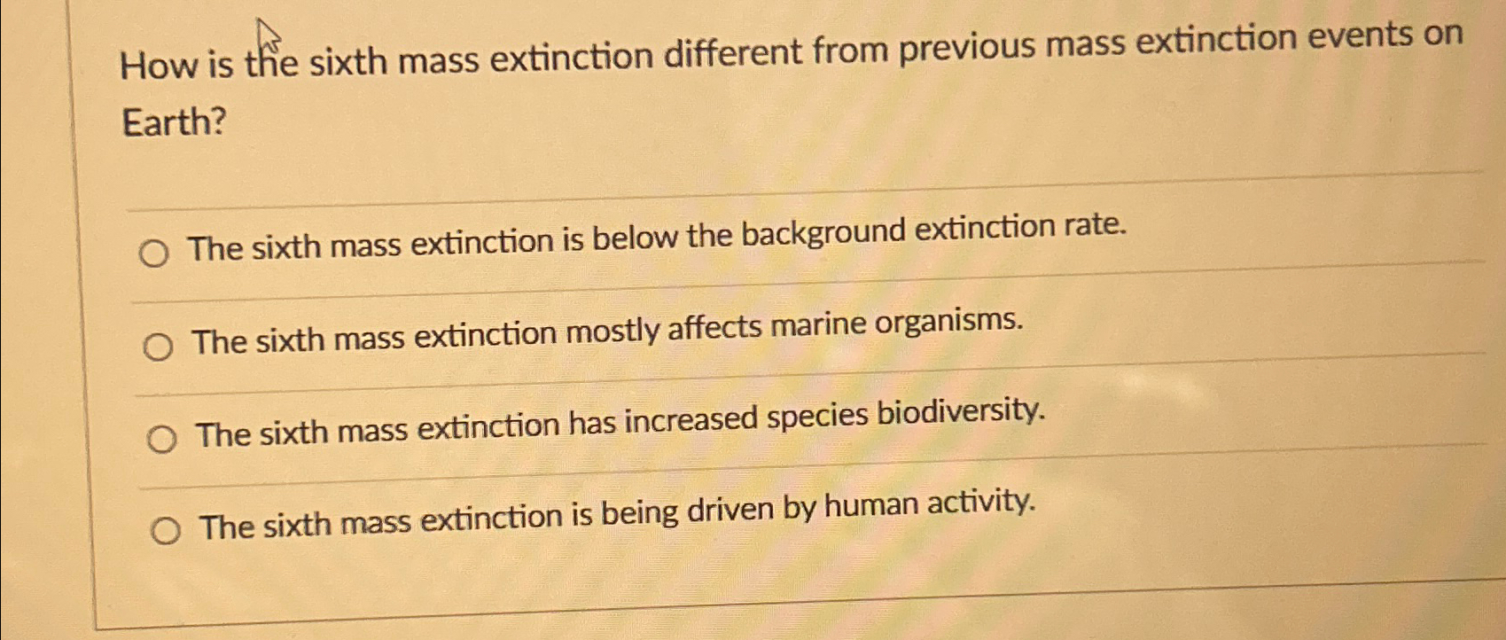 Solved How is the sixth mass extinction different from | Chegg.com