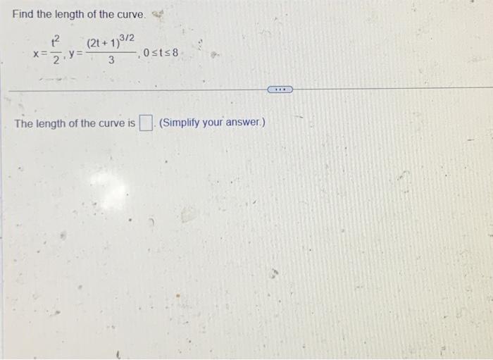 Solved Find the length of the curve. 1² (2t+1)3/2 , y = 3 | Chegg.com