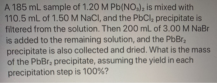 Solved A 185 mL sample of 1.20 M Pb(NO3)2 is mixed with | Chegg.com