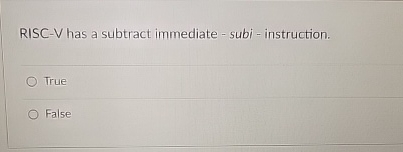 Solved RISC-V has a subtract immediate - ﻿subi - | Chegg.com