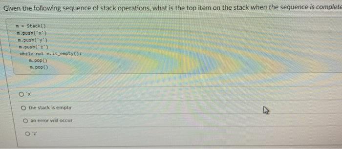 Solved Given the following sequence of stack operations, | Chegg.com