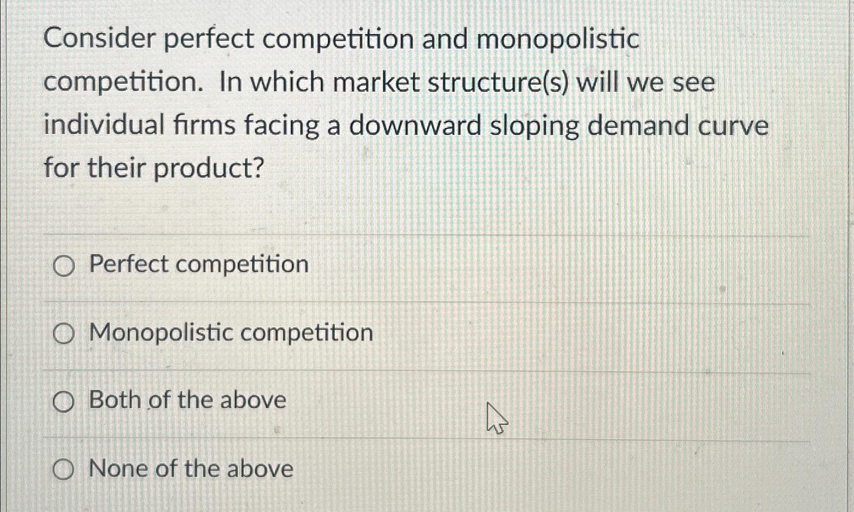 Solved Consider perfect competition and monopolistic | Chegg.com