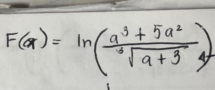 Solved F(x)=ln(3a+3a3+5a2)F(a)=ln(3a+3a3+5a2) | Chegg.com