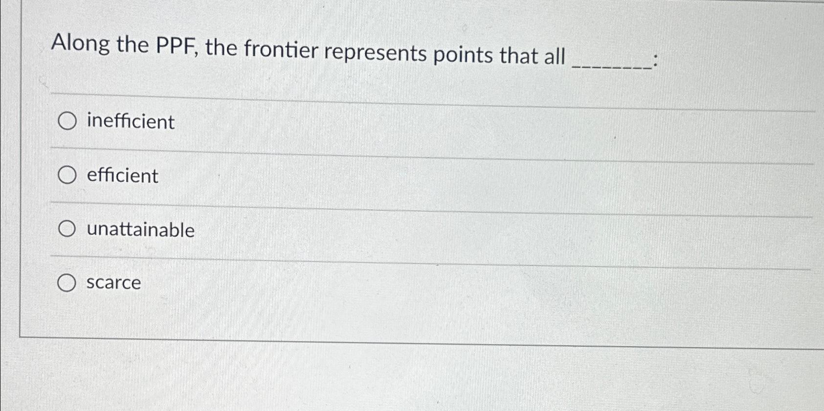 Solved Along the PPF, ﻿the frontier represents points that | Chegg.com