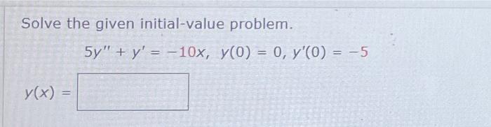 Solved Solve the given initial-value problem. | Chegg.com