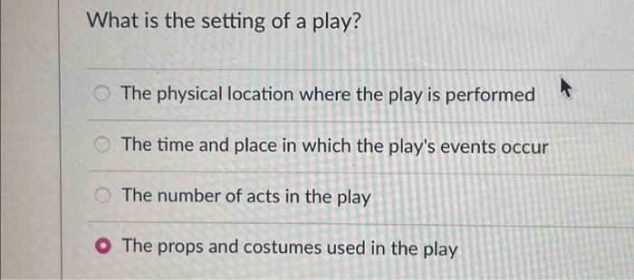 What is the setting of a play? The physical location | Chegg.com
