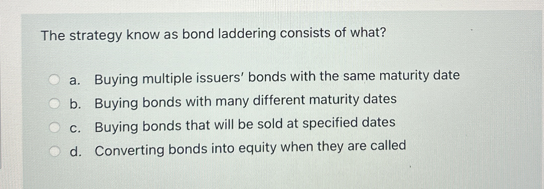 Solved The strategy know as bond laddering consists of | Chegg.com