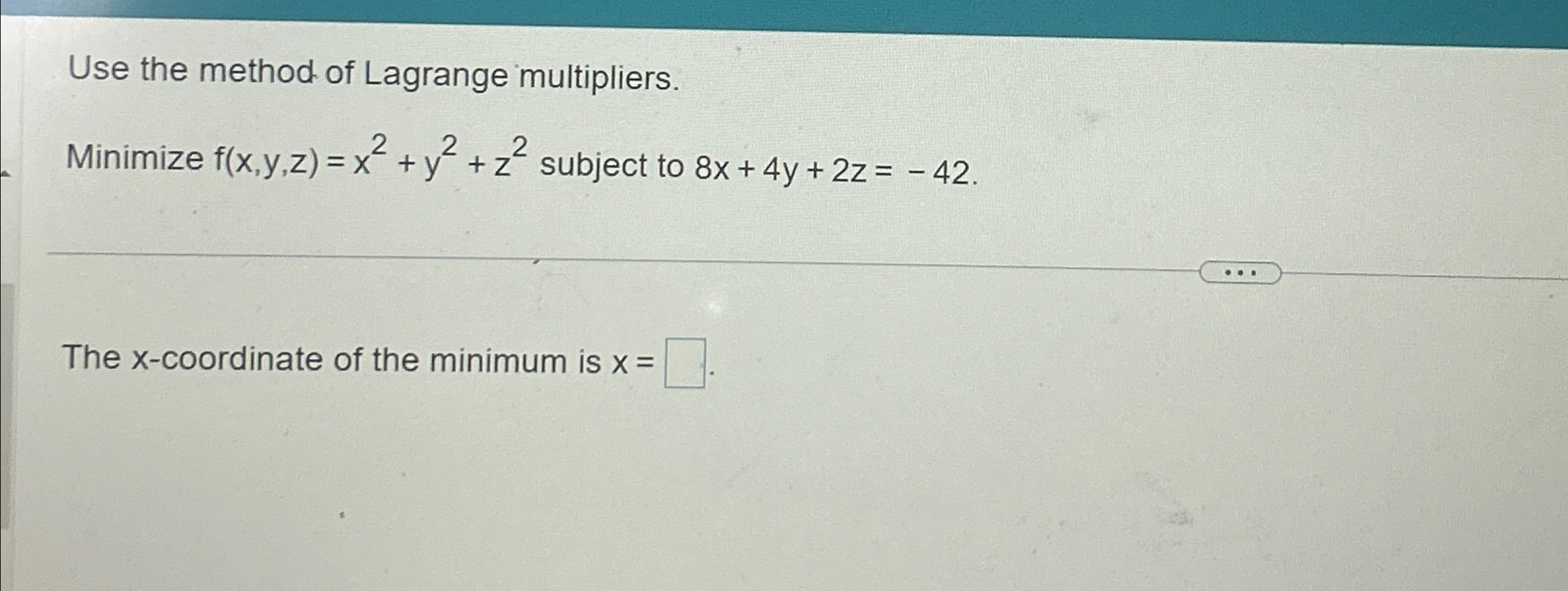 Solved Use the method of Lagrange multipliers.Minimize | Chegg.com