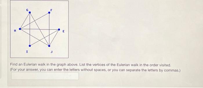 Solved Find an Eulerian walk in the graph above. List the | Chegg.com