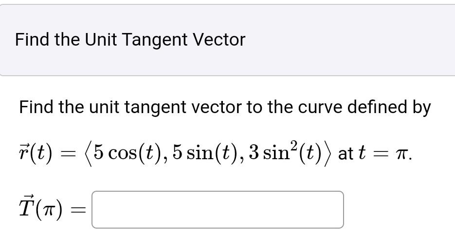 Solved Find the Unit Tangent Vector Find the unit tangent | Chegg.com Solved Find the Unit Tangent Vector Find the unit tangent | Chegg.com