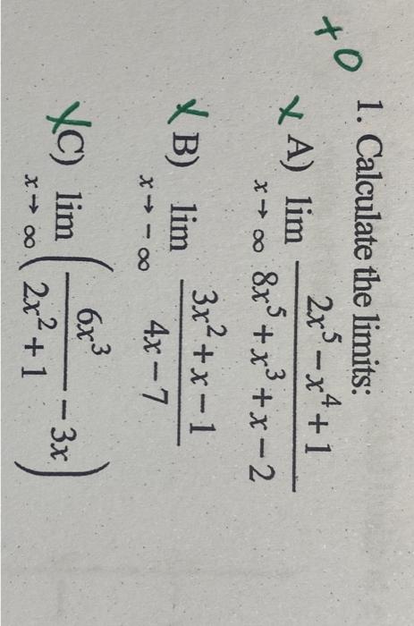 Solved 1. Calculate the limits: A) limx→∞8x5+x3+x−22x5−x4+1 | Chegg.com