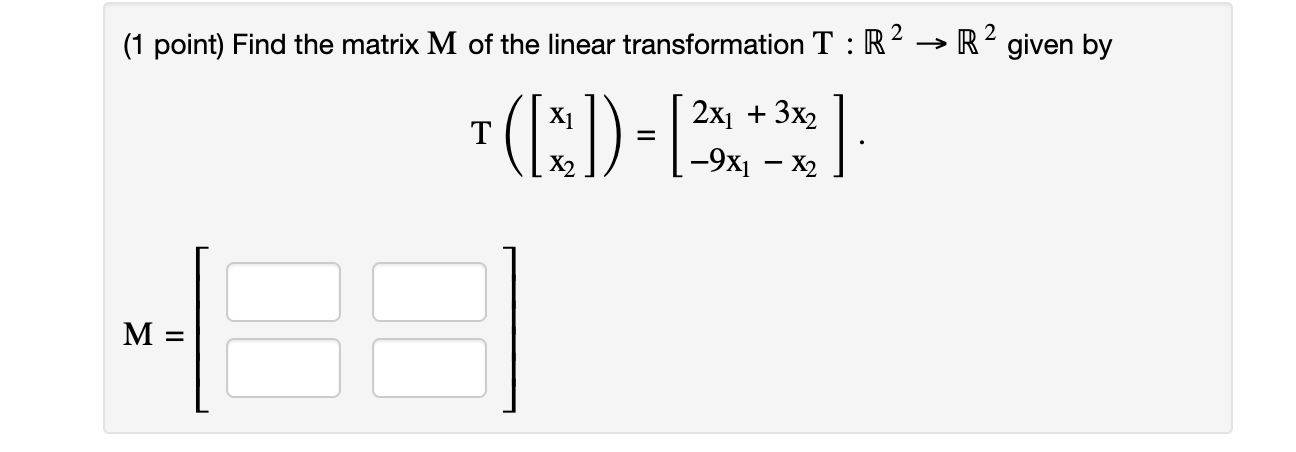 Solved (1 ﻿point) ﻿Find the matrix M ﻿of the linear | Chegg.com