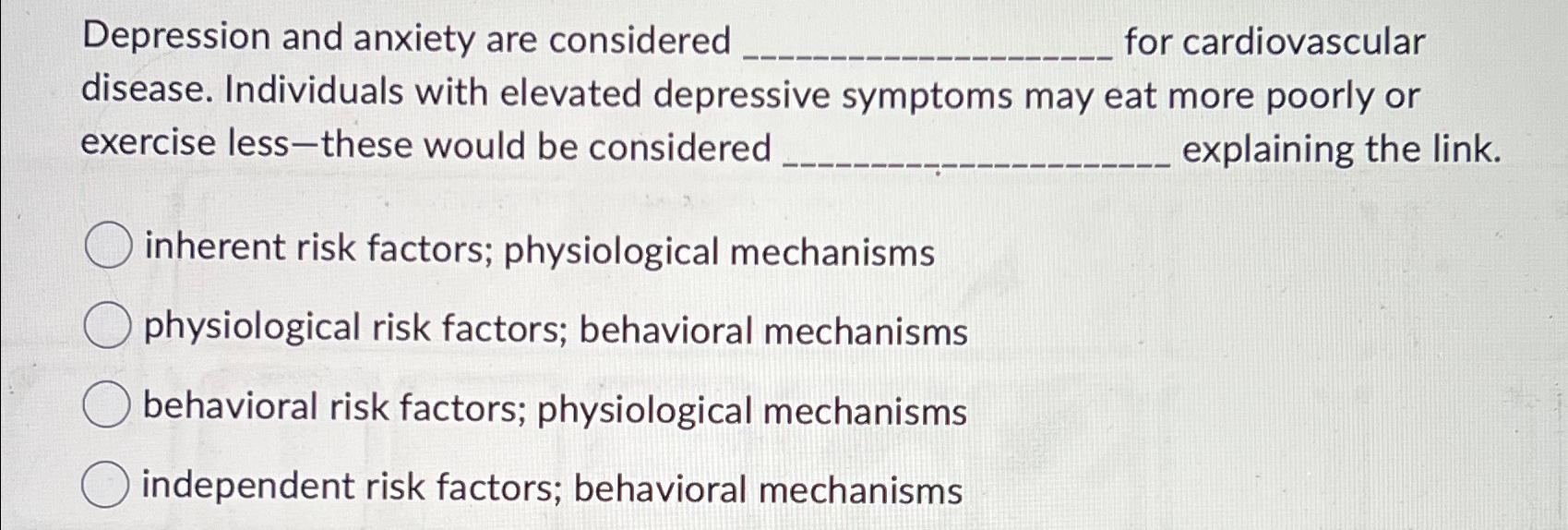 Solved Depression and anxiety are considered ______ . ﻿for | Chegg.com