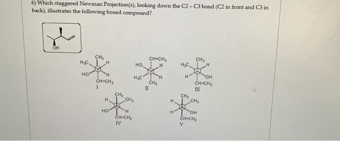 Solved 6) Which staggered Newman Projection(s), looking down | Chegg.com
