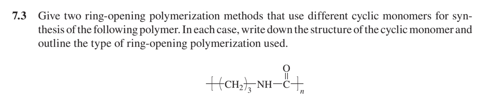 Solved 7.3 ﻿Give two ring-opening polymerization methods | Chegg.com
