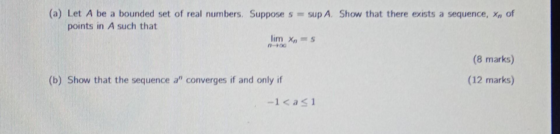 Solved (a) Let A be a bounded set of real numbers. Suppose | Chegg.com