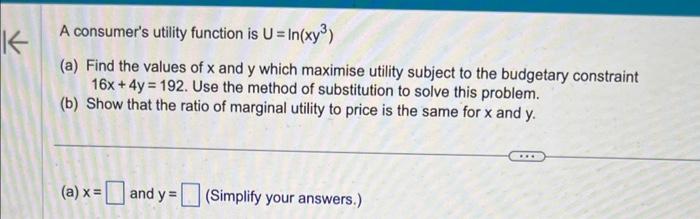 Solved A consumer's utility function is U=ln(xy3) (a) Find | Chegg.com