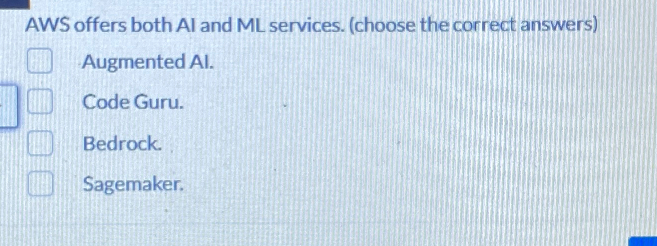 Solved AWS offers both Al and ML services. (choose the | Chegg.com
