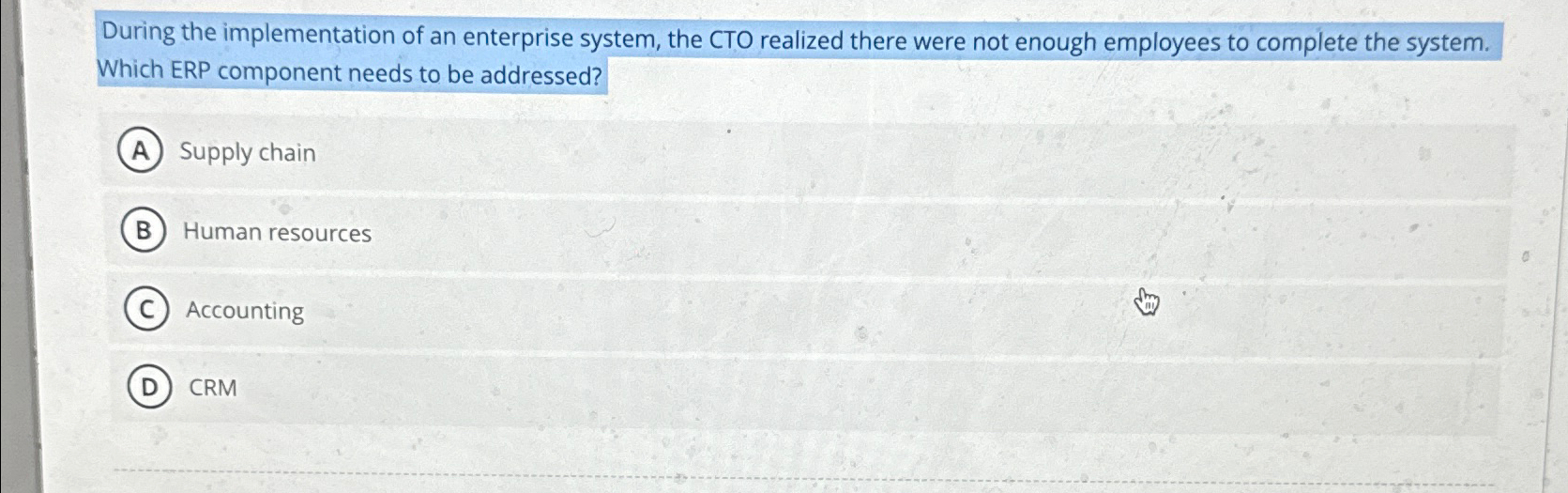 Solved During the implementation of an enterprise system, | Chegg.com