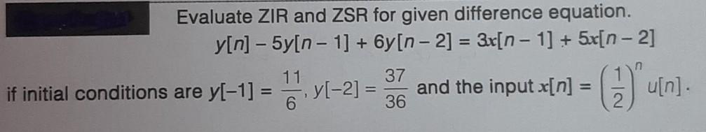 Solved Evaluate ZIR and ZSR for given difference equation. | Chegg.com