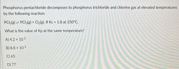 Solved Phosphorus pentachloride decomposes to phosphorus | Chegg.com