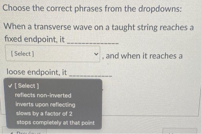 Solved Choose the correct phrases from the dropdowns: When a | Chegg.com