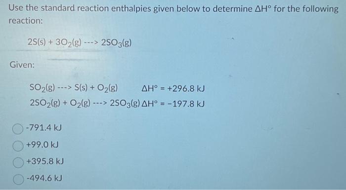 Solved Use the standard reaction enthalpies given below to | Chegg.com