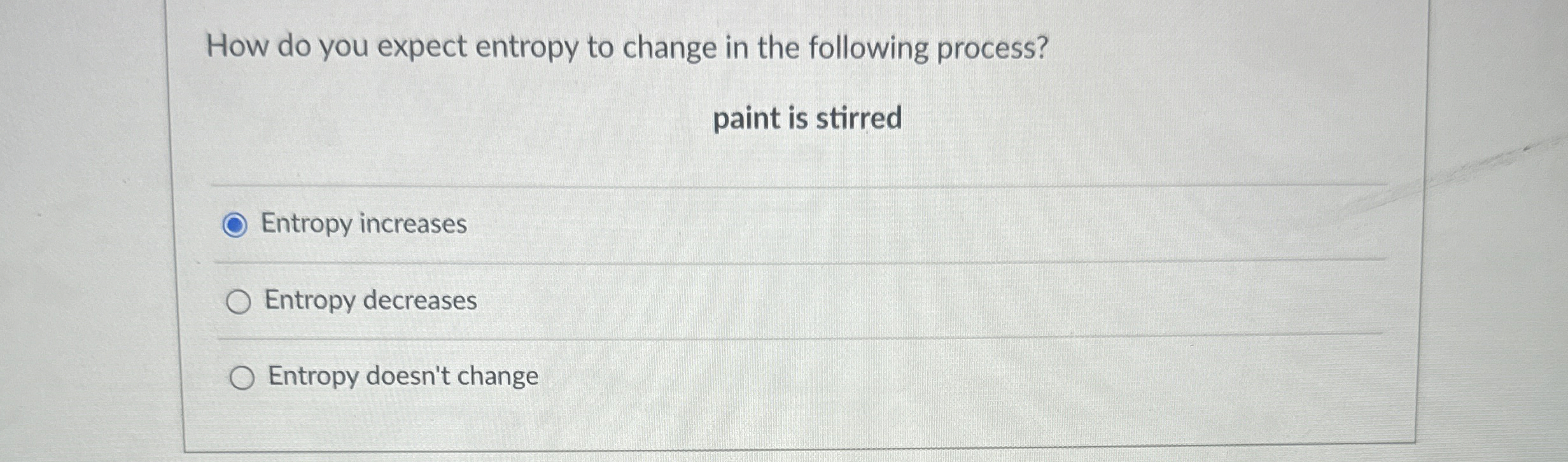 Solved How do you expect entropy to change in the following | Chegg.com