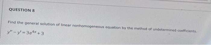 Solved QUESTIONS Find the general solution of linear | Chegg.com
