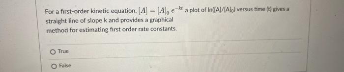 Solved For a first-order kinetic equation. [A] = [A]o ekta | Chegg.com