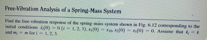 Solved Free-Vibration Analysis of a Spring-Mass System Find | Chegg.com