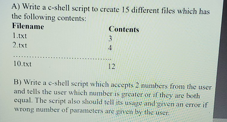 Solved A) Write a c-shell script to create 15 different | Chegg.com